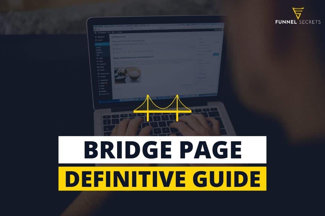 What Is A Bridge Page? How Is It Different From Landing Page