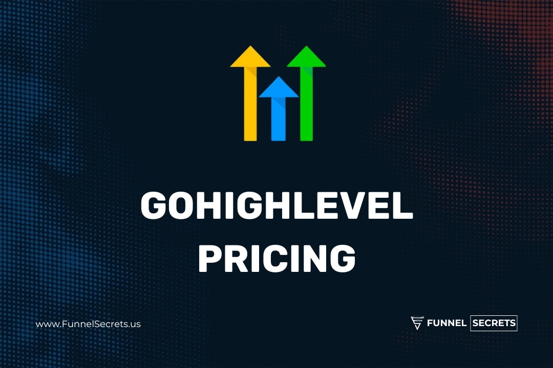 GoHighLevel Pricing Plans 2026: Everything You Need To Know